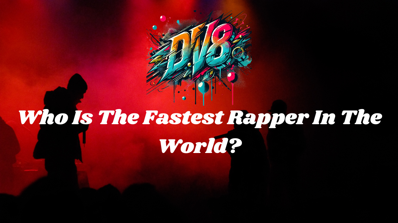 Who Is The Fastest Rapper In The World | DV8 Sound